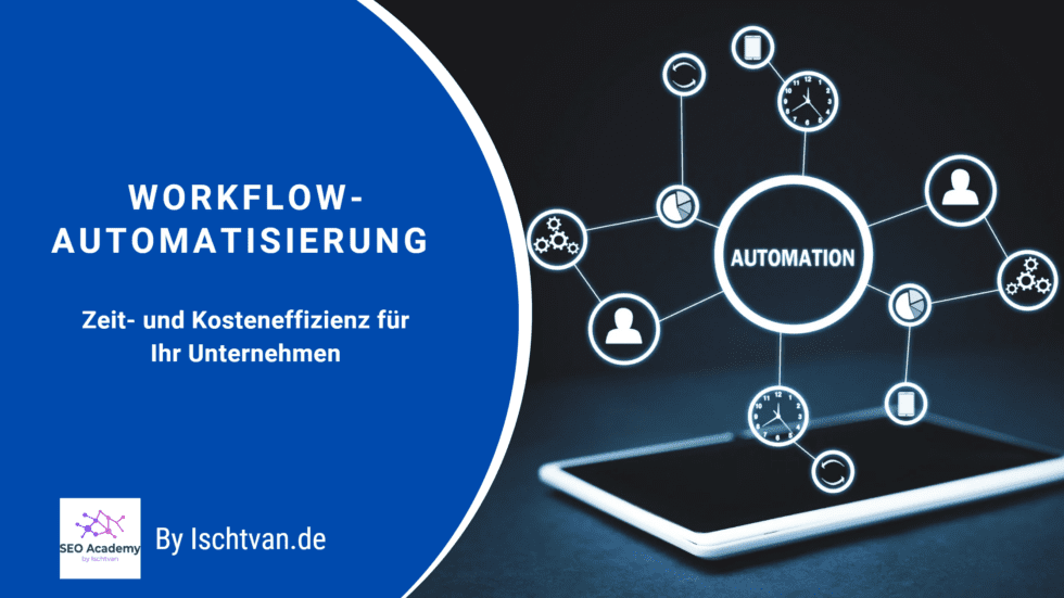 Workflow-Automatisierung: Zeit und Ressourcen sparen